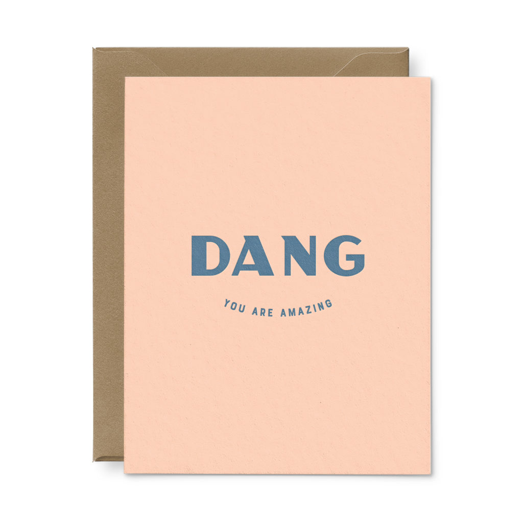 Dang You Are Amazing Card - Ruff House Print Shop