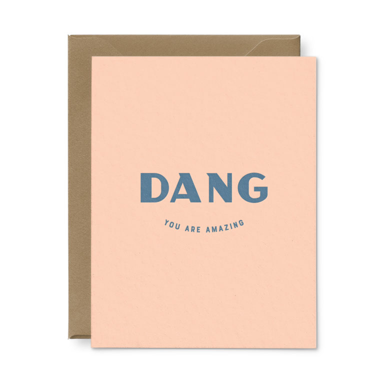 Dang You Are Amazing Card - Ruff House Print Shop